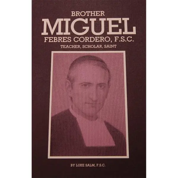 Brother Miguel Febres Cordero, F.S.C.: Teacher, Scholar, Saint - RELAN
